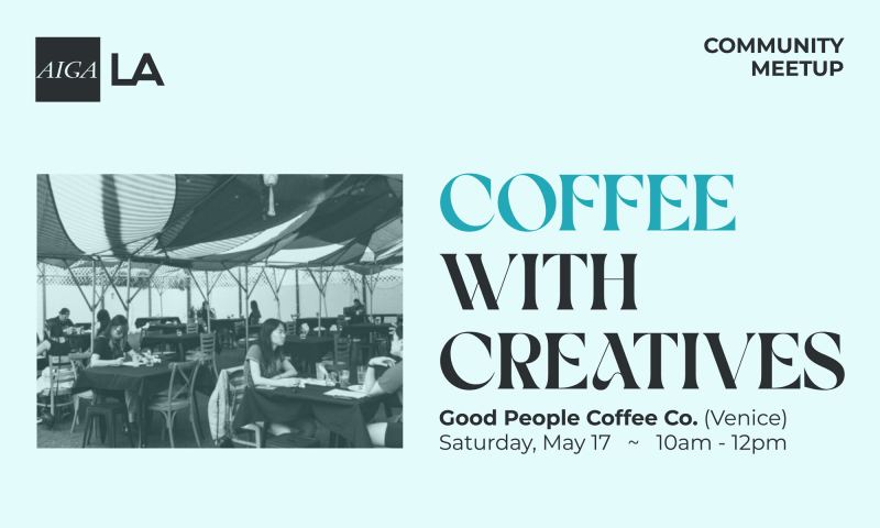 Coffee with Creatives: A Creative Networking Event | AIGA Los Angeles